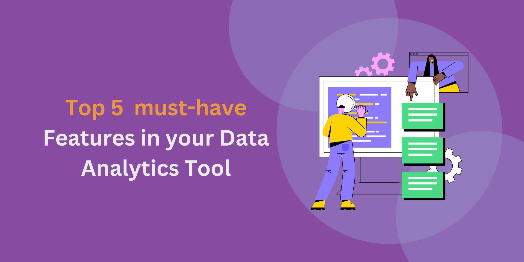 Make your Data Work: 5 Features Must for Analytics Platform