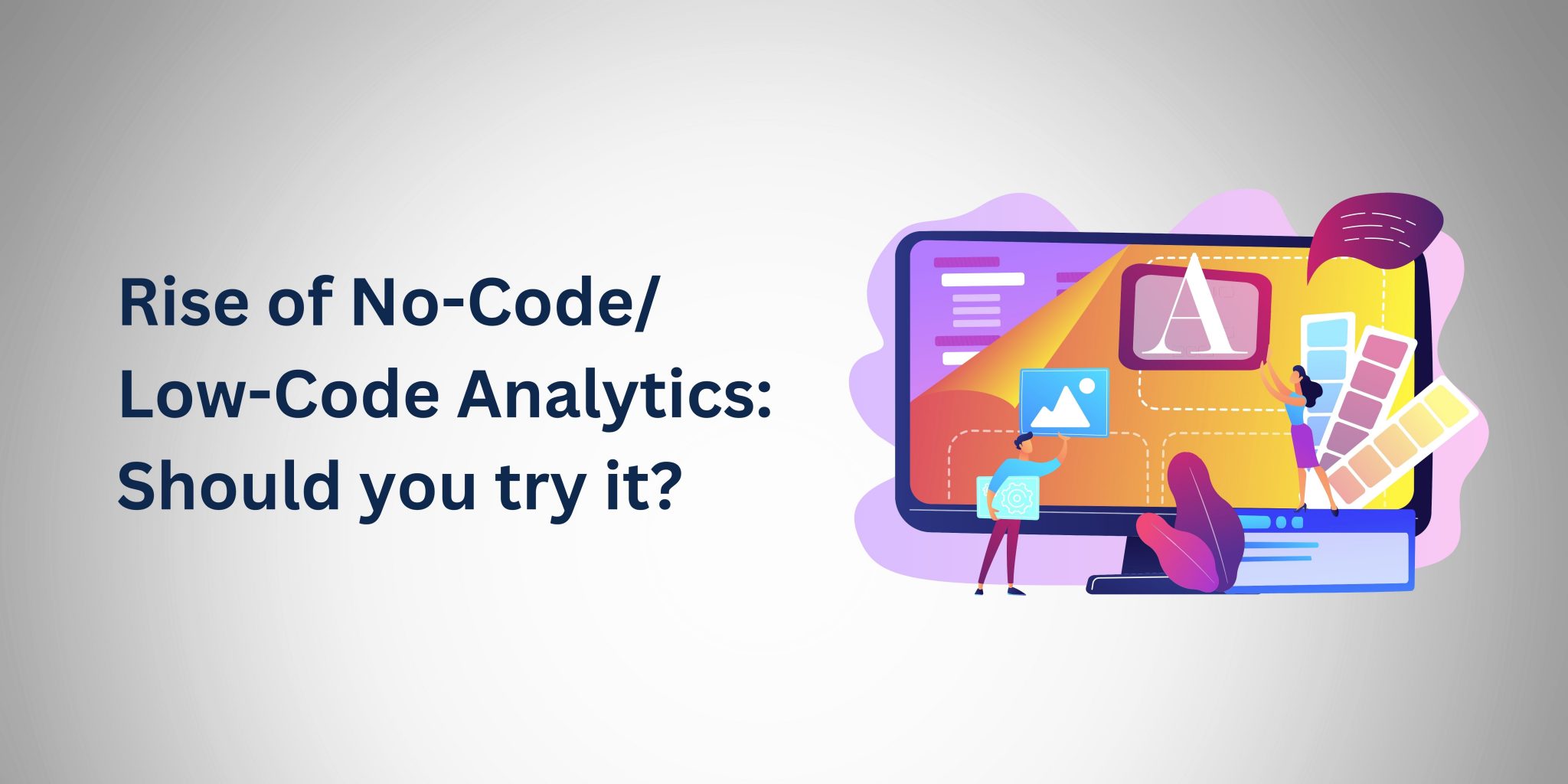Rise Of No Codelow Code Analytics Should You Try Them