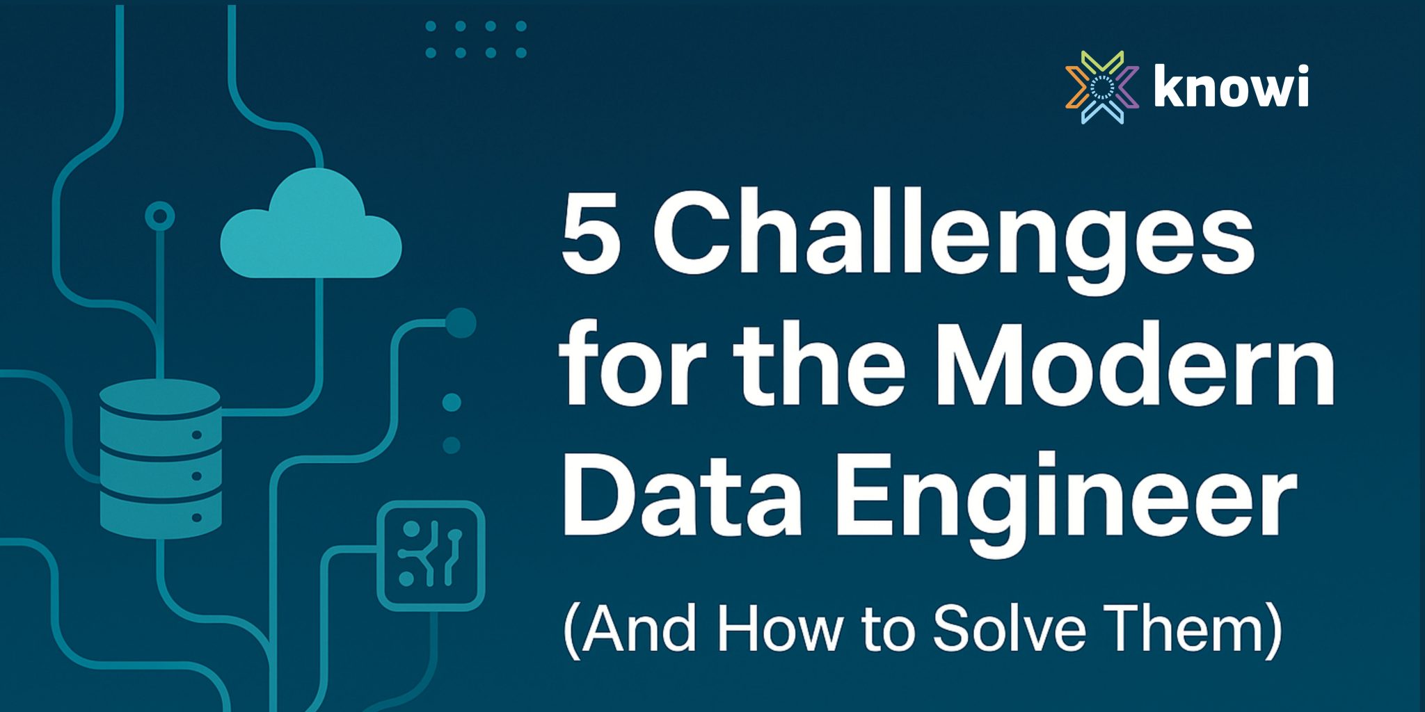 5 Challenges for the Modern Data Engineering Teams Today